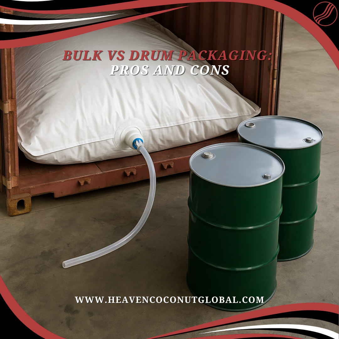 Bulk vs Drum Packaging: Pros and Cons - Heaven Coconut Global