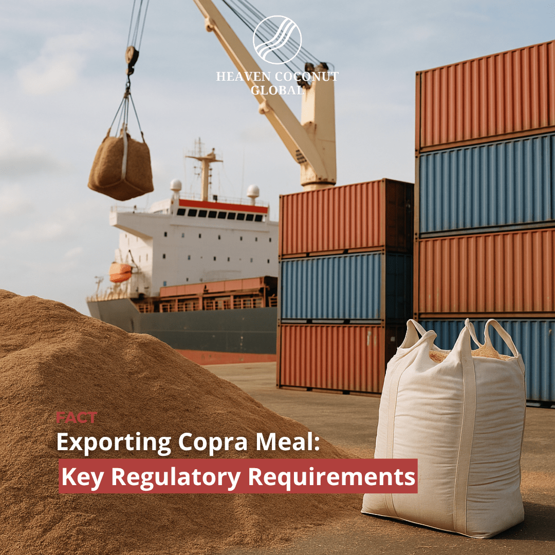 Exporting Copra Meal: Key Regulatory Requirements - Heaven Coconut Global